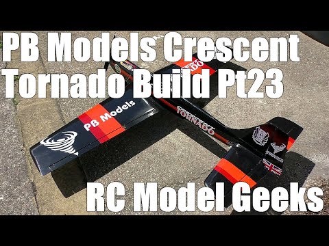 PB Models Crescent Tornado Build Pt23 RC Model Geeks - YouTube