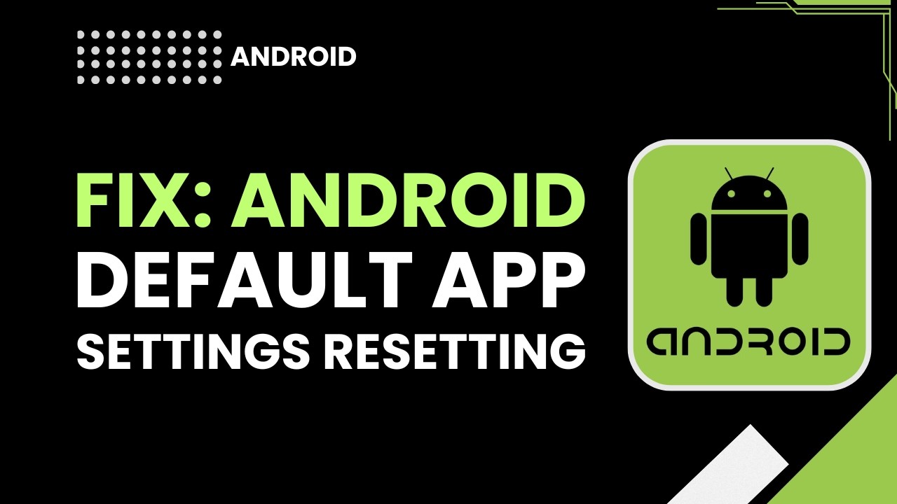 How to Fix Android Default App Settings Resetting - YouTube