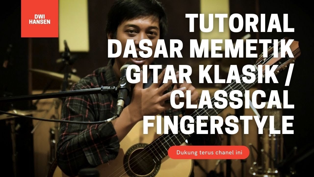 TUTORIAL dasar memetik Gitar Klasik / Classical Fingerstyle - Dwi ...