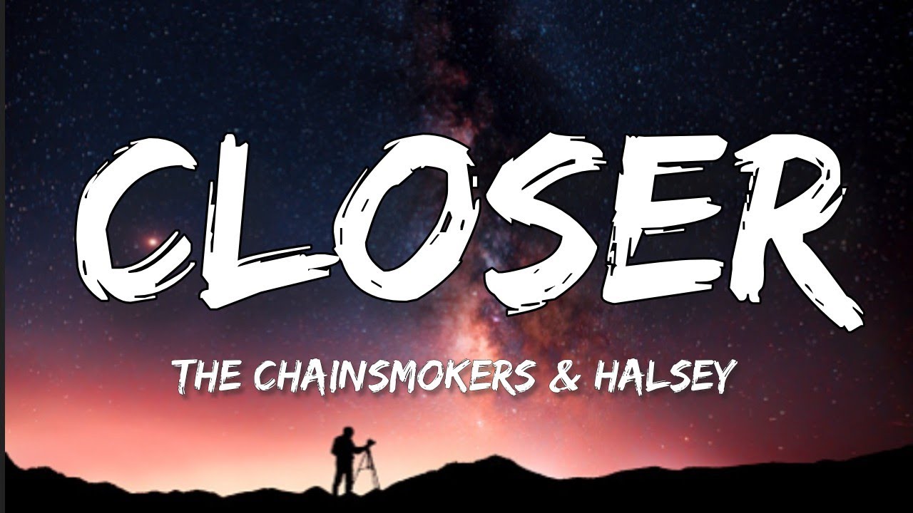 The Chainsmokers, Halsey - Closer [Lyrics Video] || The Chainsmokers ...