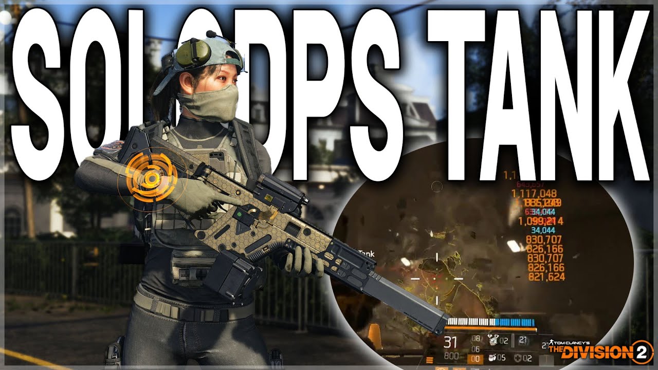 The Division 2 DPS SOLO TANK BUILD is UNSTOPPABLE! | Insane ...