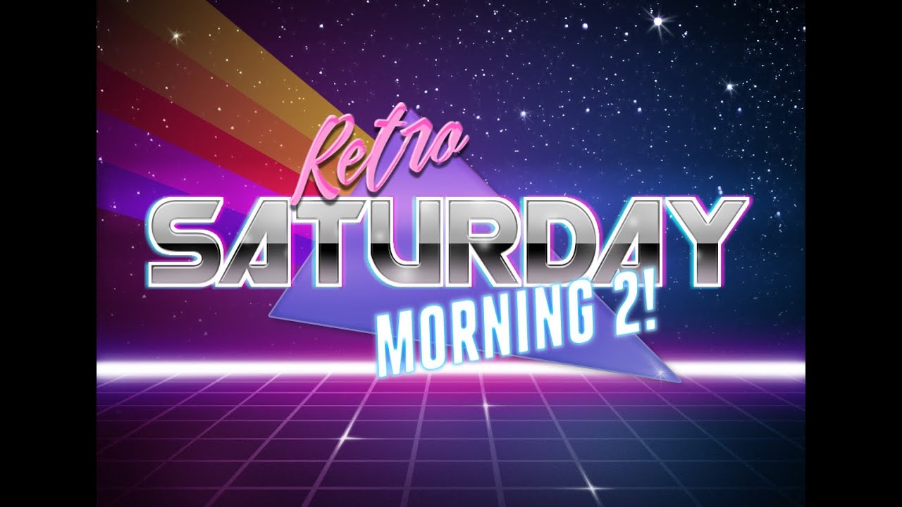 Retro Saturday Morning 2! - YouTube