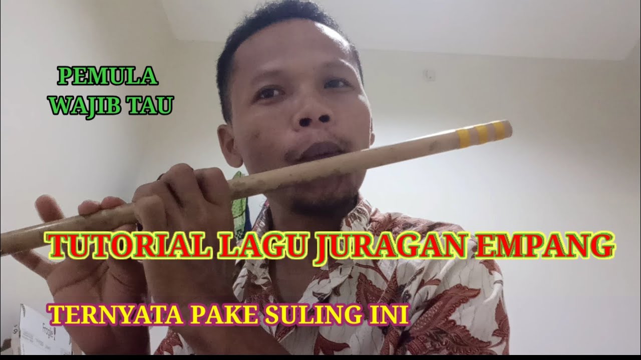 TUTORIAL SULING LAGU JURAGAN EMPANG - YouTube