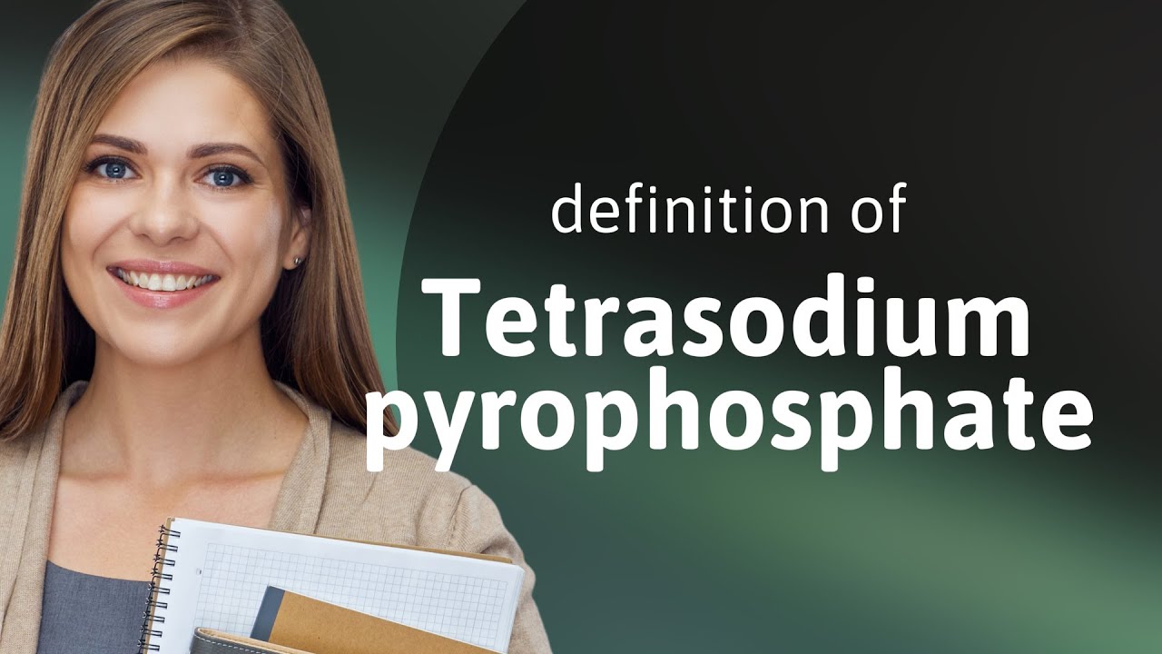Tetrasodium pyrophosphate | TETRASODIUM PYROPHOSPHATE meaning - YouTube