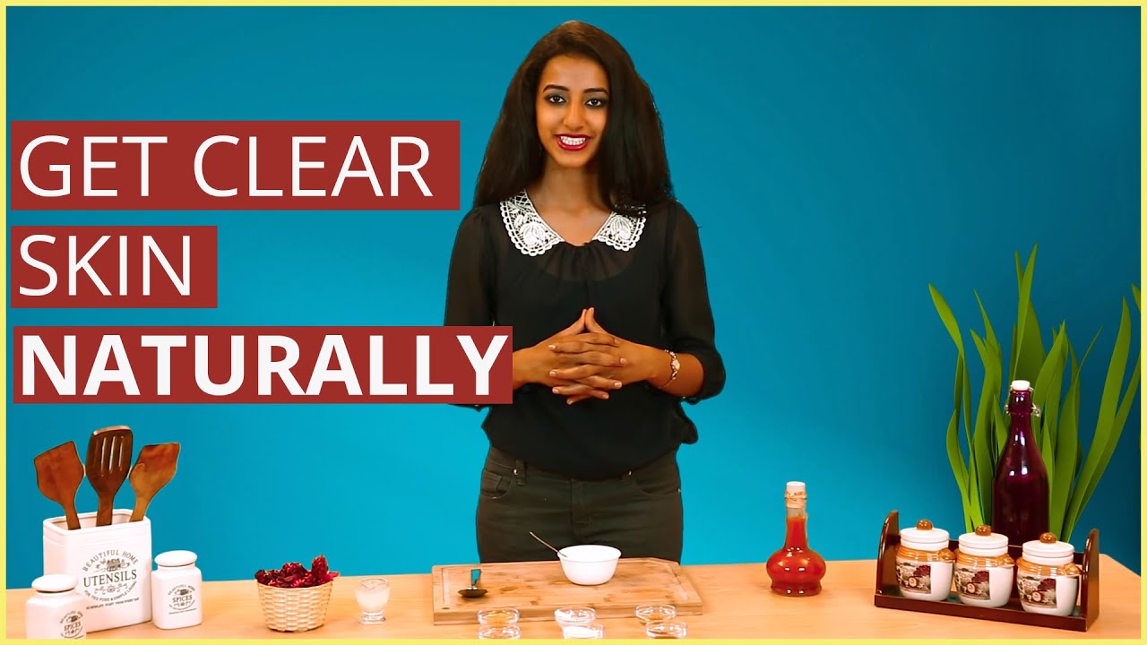 How To Get Clear Skin Naturally At Home – Tips & Remedies - YouTube