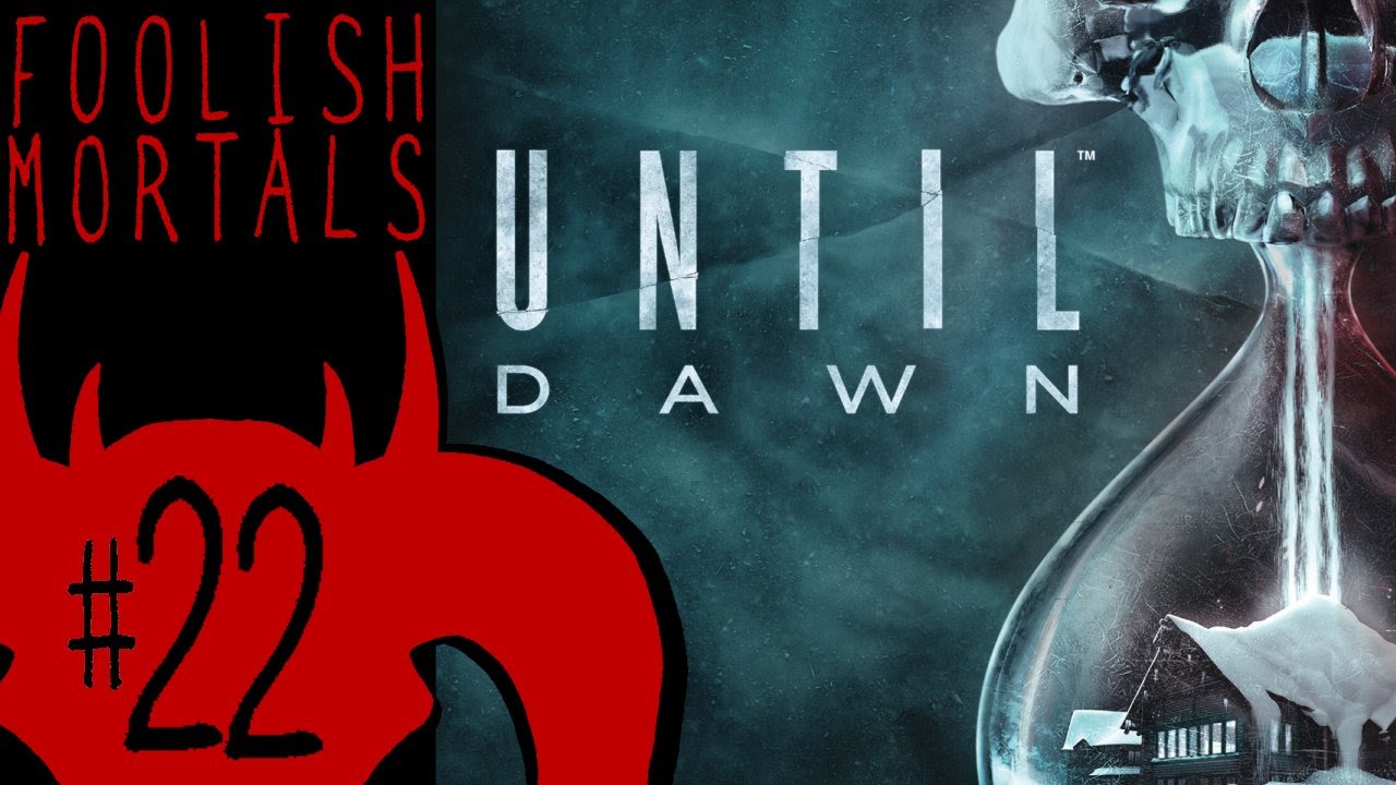 Until Dawn: Spoopy - Part 22 - Foolish Mortals - YouTube