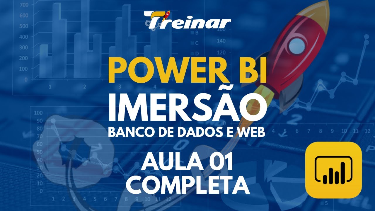 Curso Power BI Imersão Banco de Dados e Web na Treinar - Aula 01 Completa - Gratuita - YouTube