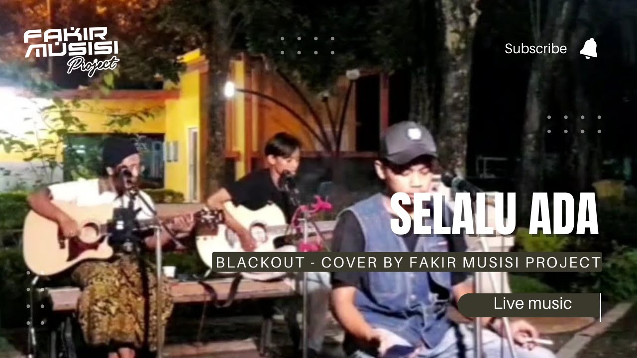 SELALU ADA - BLACKOUT - COVER FAKIR MUSISI PROJECT - YouTube