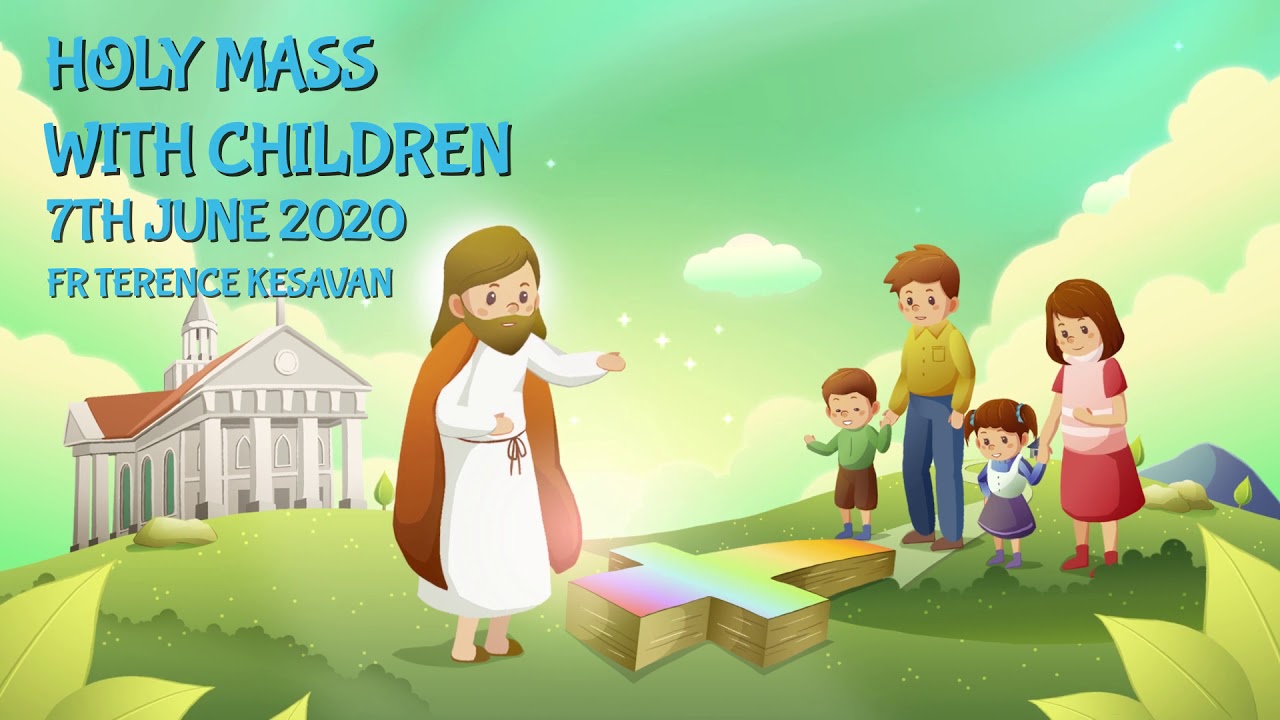 Holy Mass with Children, 7th June 2020, 8am - YouTube