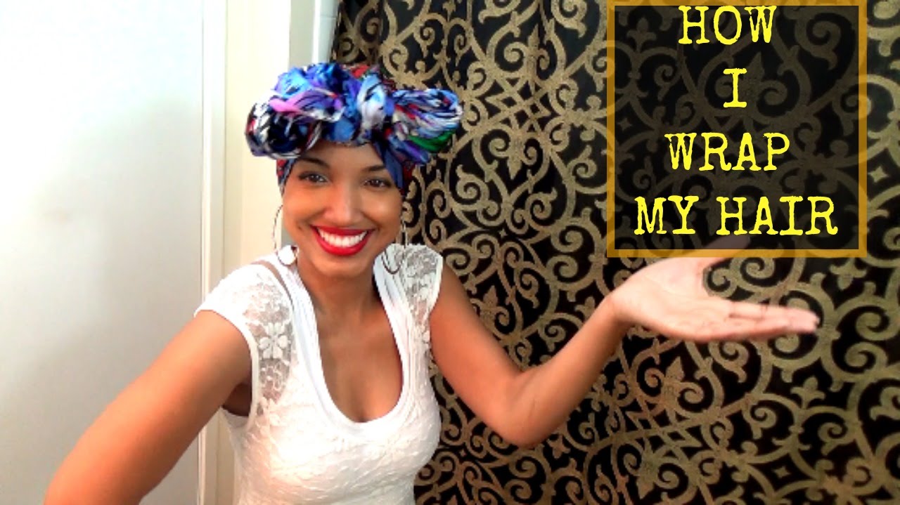 How To Wrap Your Hair - YouTube