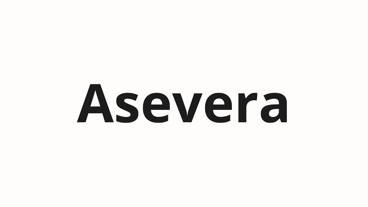 How to pronounce Asevera - YouTube