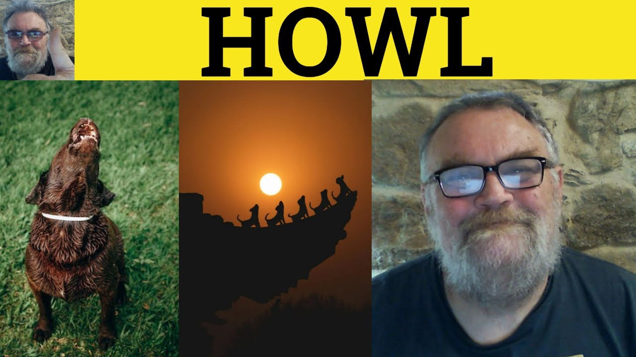 Howl Meaning Howl Examples Howler Defined Essential GRE howl-meaning-howl-examples-howler-defined-essential-gre