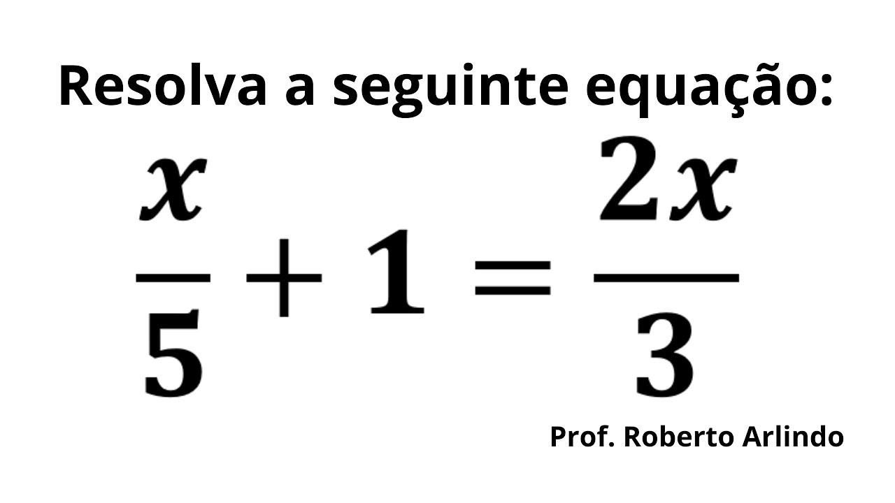 Resolva A Seguinte Equa o X 5 1 2x 3 YouTube resolva-a-seguinte-equa-o-x-5-1-2x-3-youtube