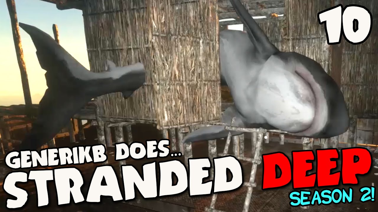 Stranded Deep Gameplay S02E10 - "GREAT WHITE SHARK ATTACK!!!" - YouTube