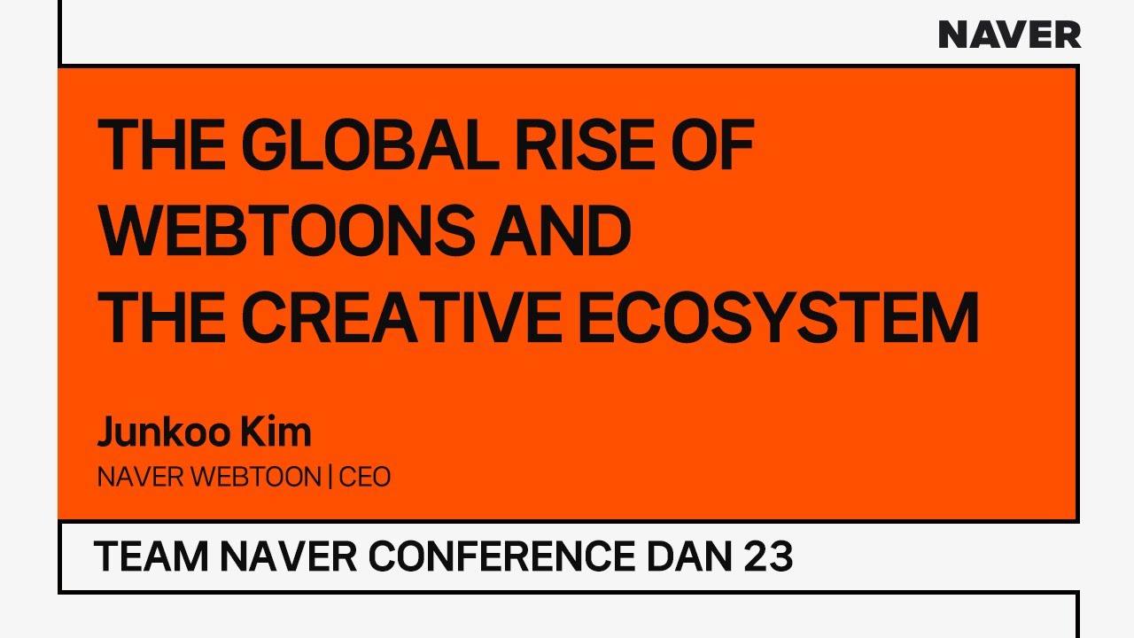 [TEAM NAVER CONFERENCE DAN 23] THE GLOBAL RISE OF WEBTOONS AND THE ...