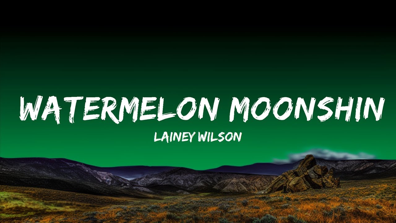 Lainey Wilson - Watermelon Moonshine (Lyrics) Lyrics - YouTube