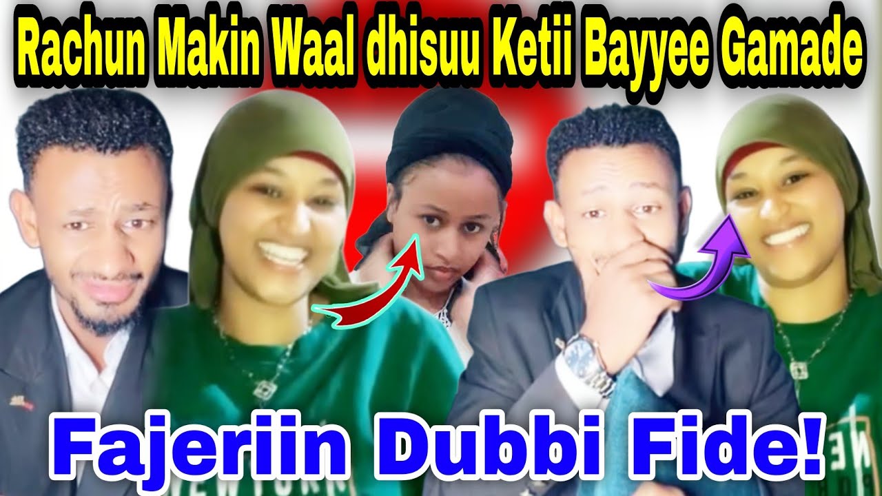 Rachun makii Dhisuu Ketii Bayyee Gamade Jetii Fajeriin Dubbi Fide ...