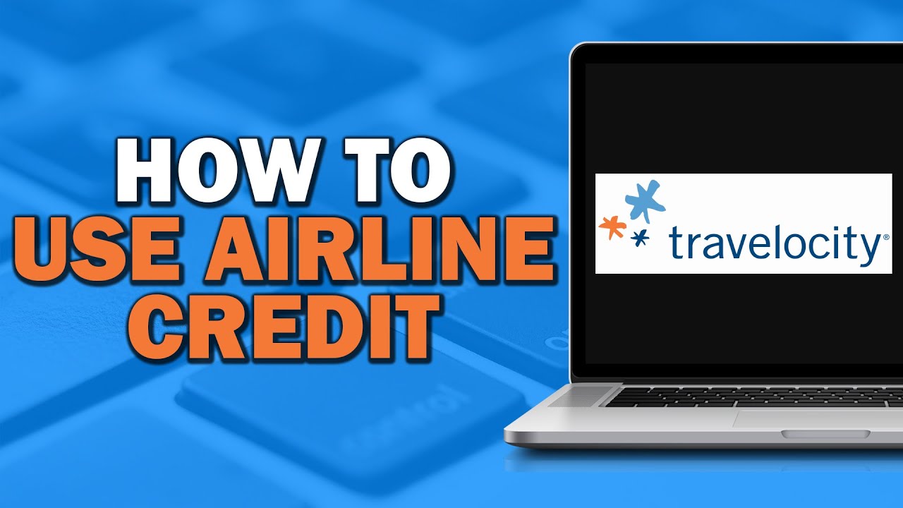 How To Use Airline Credit On Travelocity (Easiest Way) - YouTube