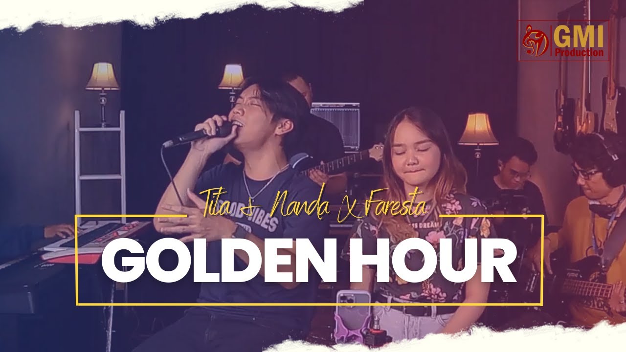 Golden Hour - Tita Fathia & Nanda Khouw ft Faresta | GMI Production ...