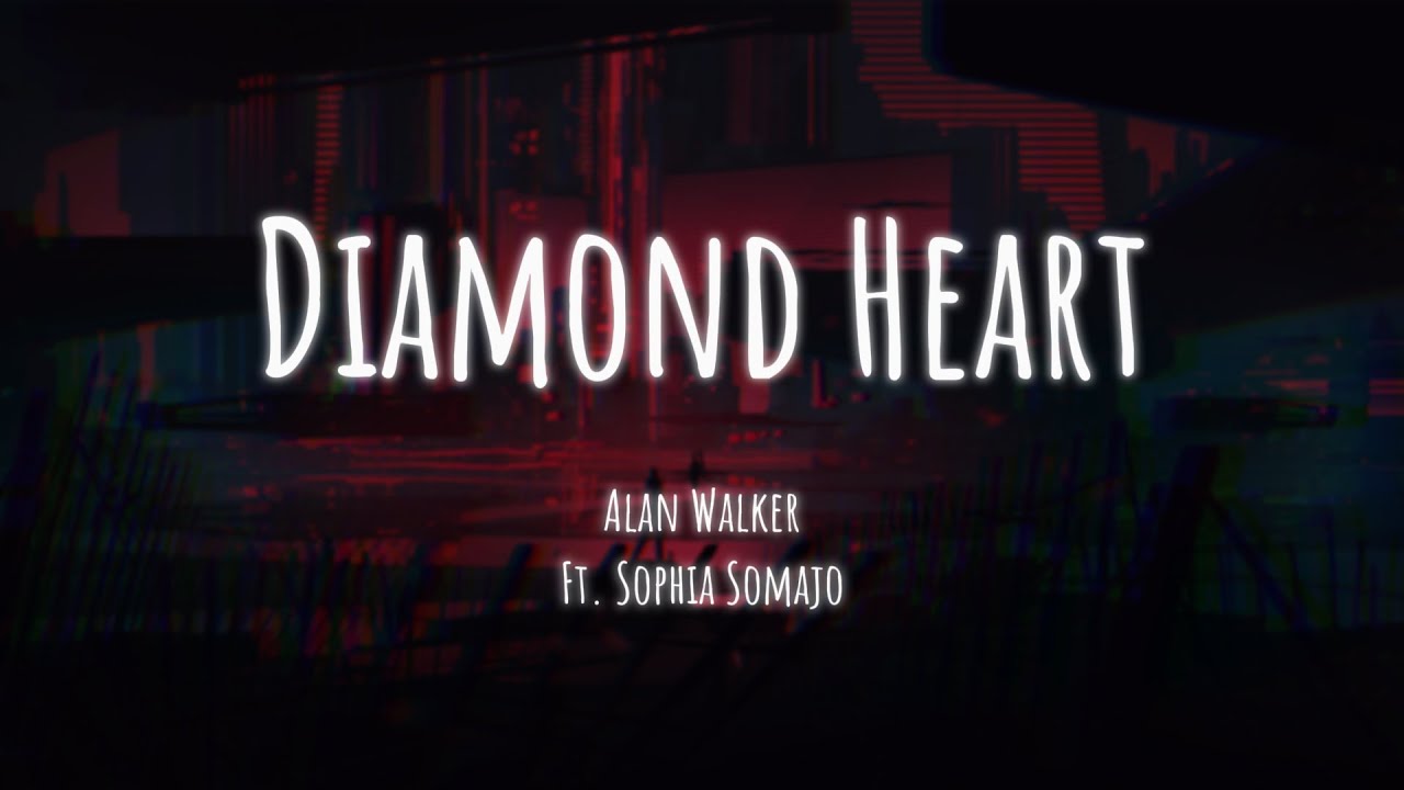 Alan Walker - Diamond Heart [Lyrics] - YouTube