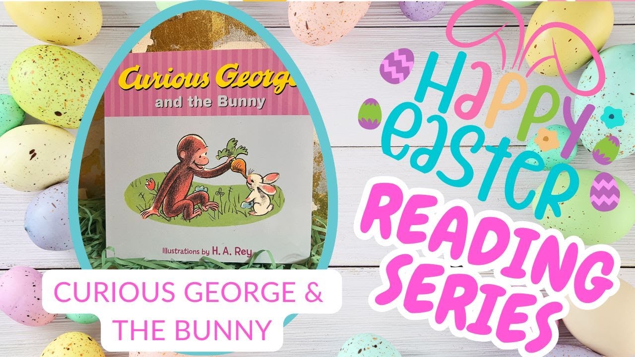 Curious George & the Bunny-Easter Reading Series - YouTube