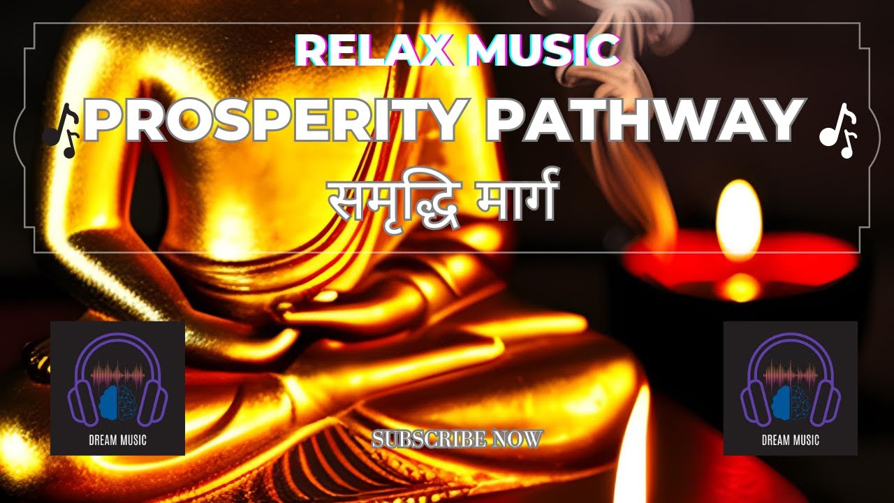 12 hs Prosperity Pathway Relaxing Music for Financial Success and Abundance - समृद्धि मार्ग ...
