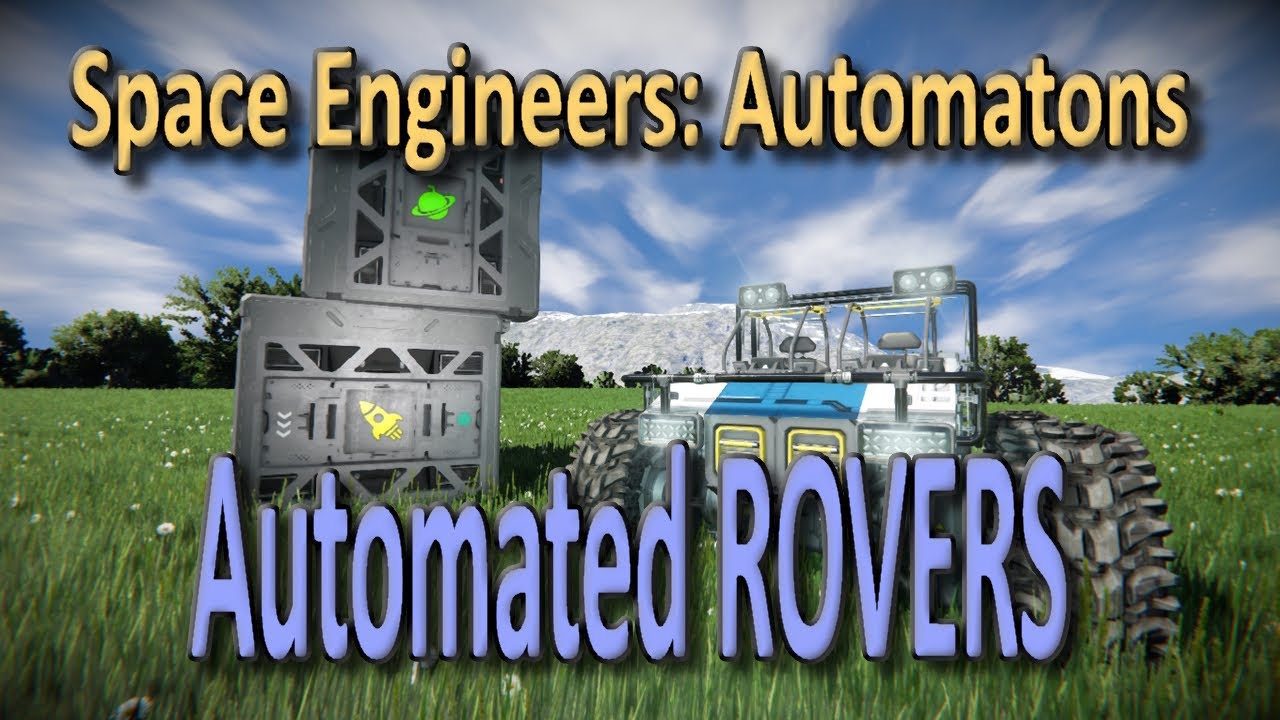Space Engineers: Automatons - Automated Rovers - Follow me Oscar - YouTube