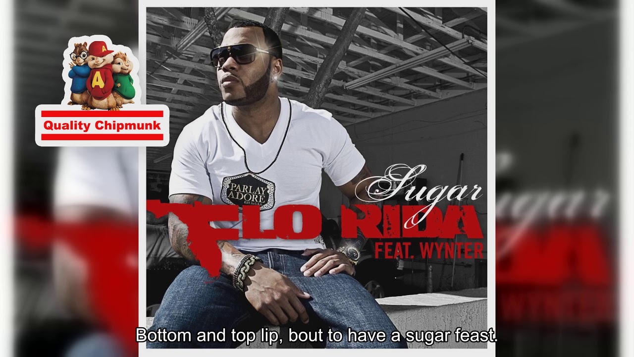 Flo Rida - Sugar (feat. Wynter) [Quality Chipmunk] - YouTube