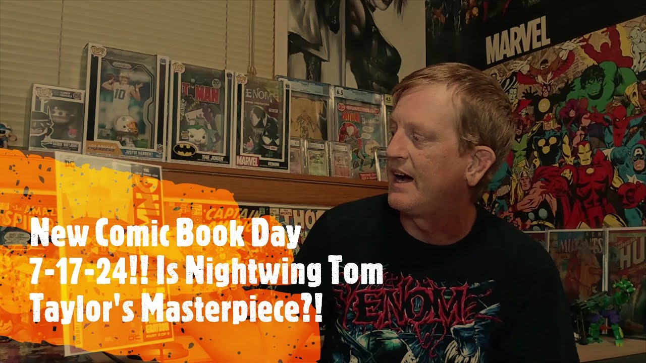 New Comic Book Day 7-17-24!! Is Nightwing Tom Taylor's Masterpiece ...