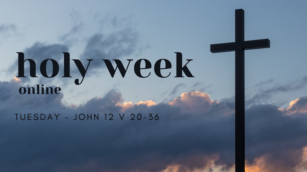 Holy Week - Tuesday - YouTube