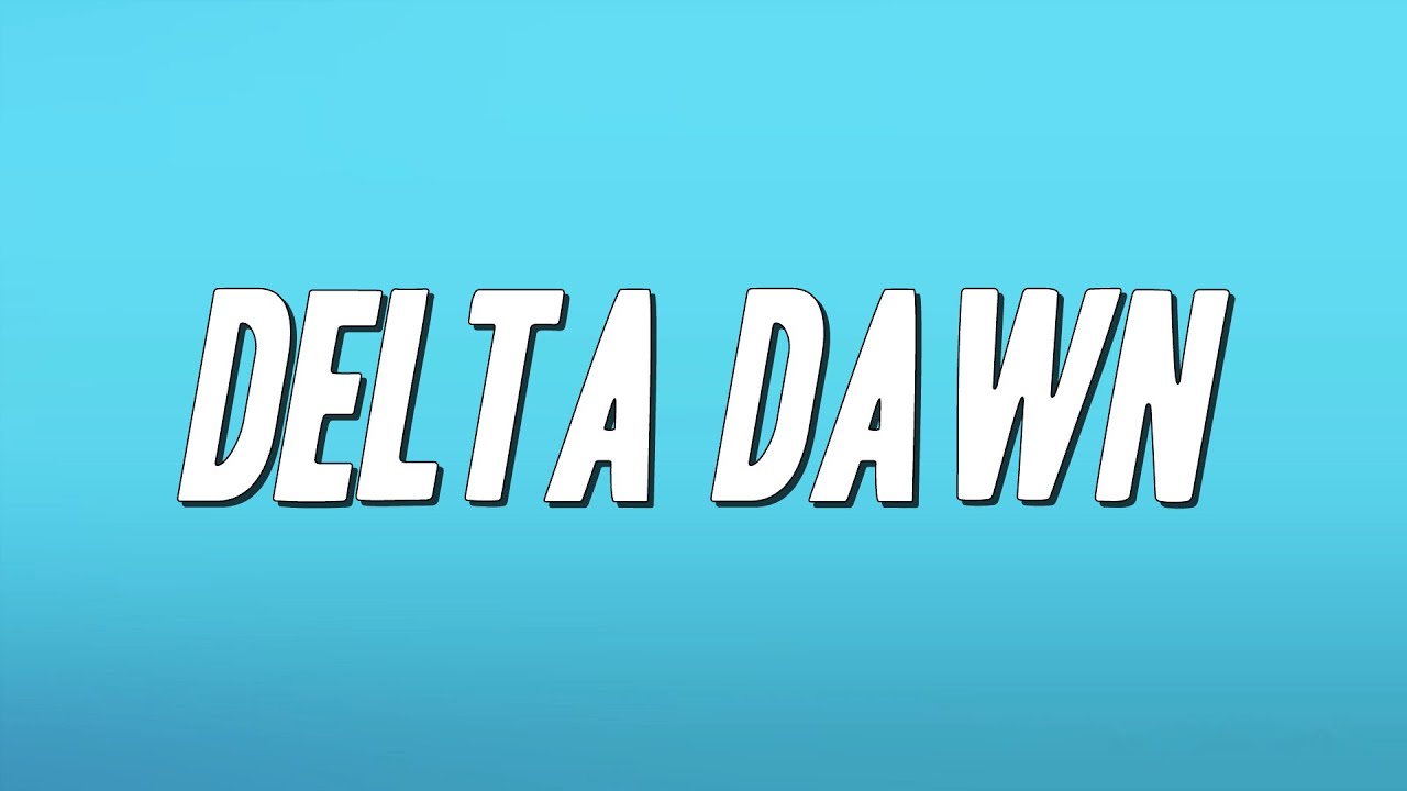 Tanya Tucker - Delta Dawn (Lyrics) - YouTube
