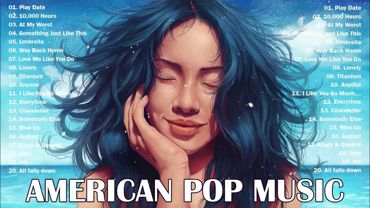 Top American Pop Music 2021- Hits American Pop Songs -Top English Pop ...
