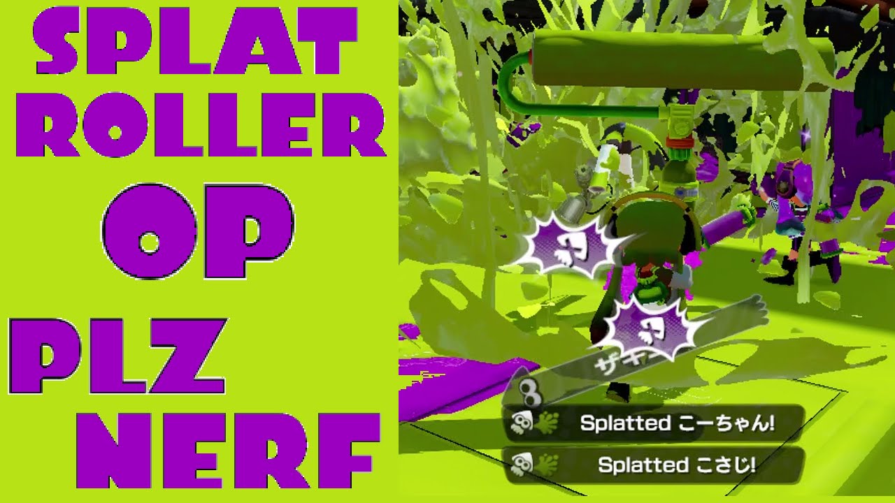Splat Roller OP Plz Nerf - YouTube