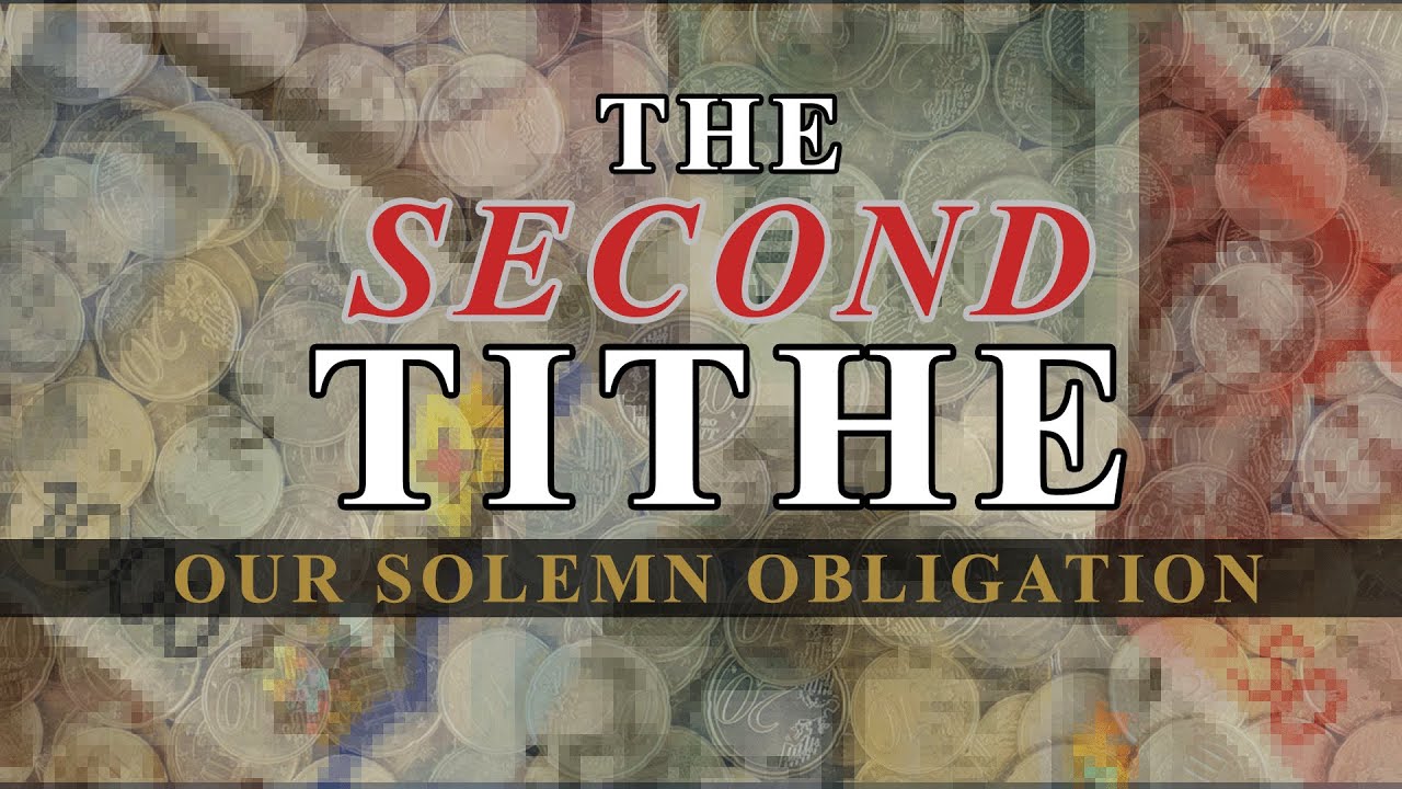THE SECOND TITHE - OUR SOLEMN OBLIGATION - YouTube