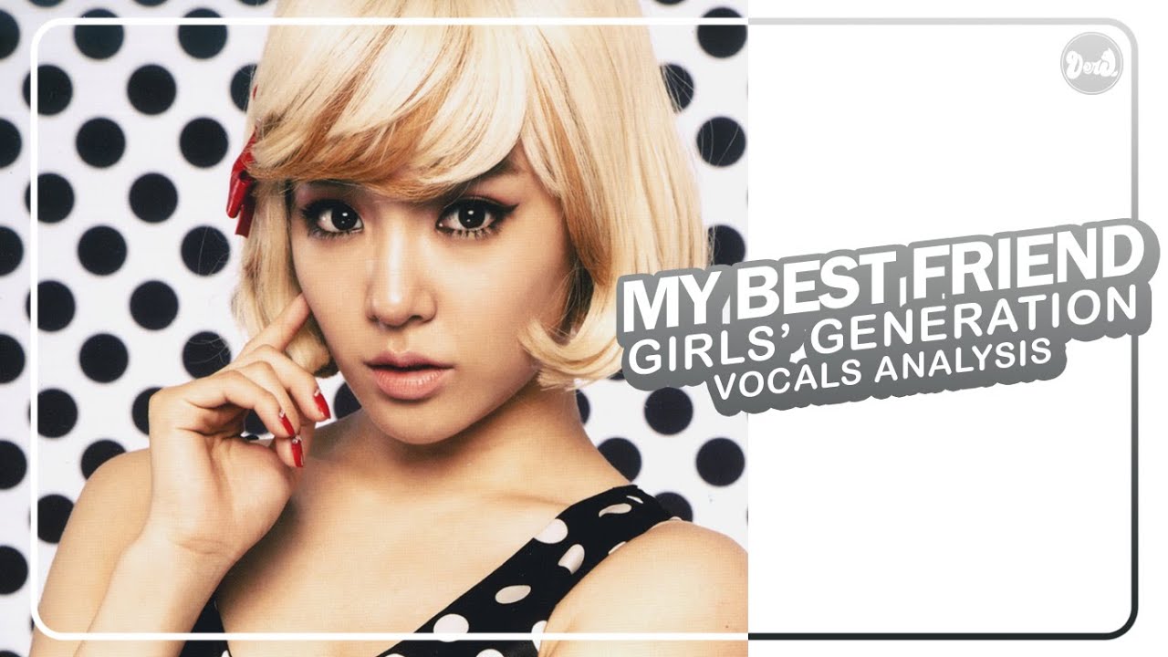 Girls’ Generation (소녀시대) – My Best Friend (단짝) | Vocals Analysis - YouTube