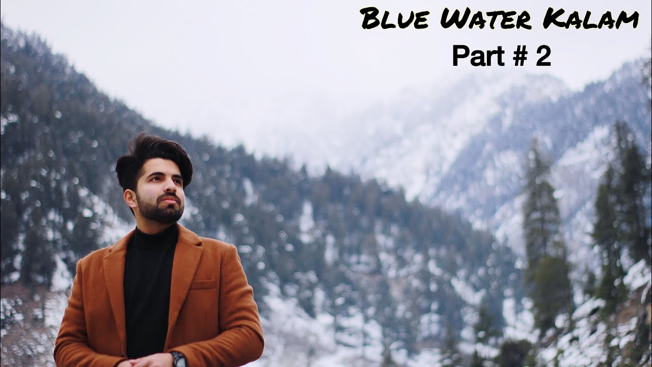 Blue water in Kalam Swat Valley || Day 2 || Part 2 - YouTube