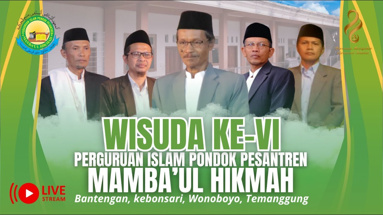 WISUDA KE-VI PERGURUAN ISLAM PONDOK PESANTREN MAMBAUL HIKMAH. Bantengan ...