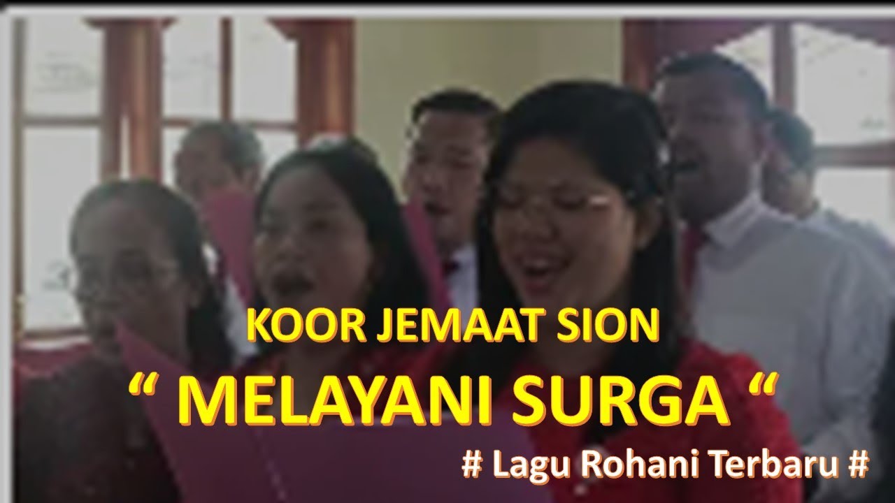 Lagu Rohani Kristen Terbaru Melayani Surga Oleh Koor Jemaat Sion - YouTube