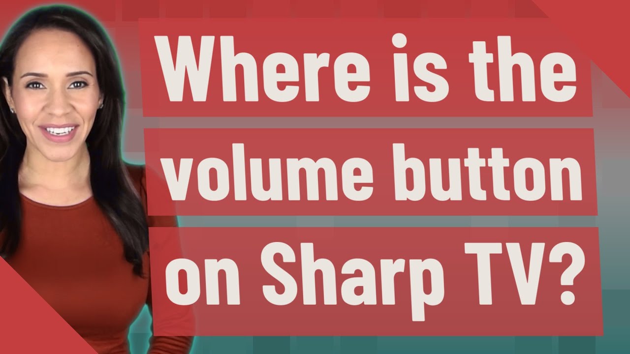 Where is the volume button on Sharp TV? - YouTube