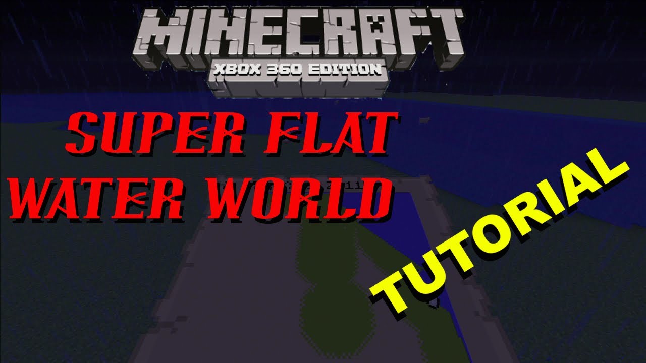 Minecraft Xbox | SUPER FLAT WATER WORLD | Tutorial - YouTube