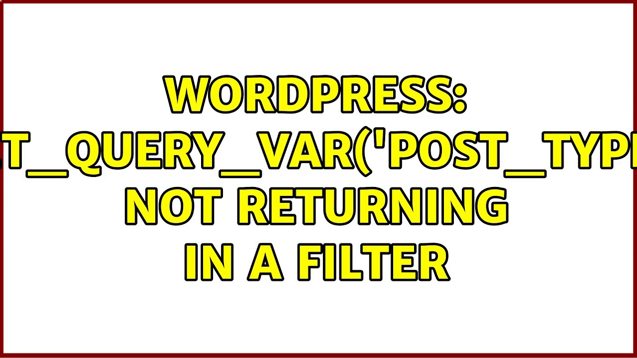Wordpress Get query var post type Not Returning In A Filter YouTube wordpress-get-query-var-post-type-not-returning-in-a-filter-youtube