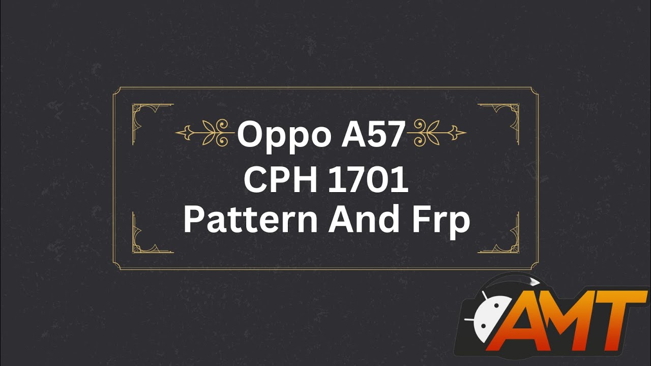 Oppo A57 Cph1701 Qualcom Snapdragon Pattern and Frp Remove by Amt Tool ...
