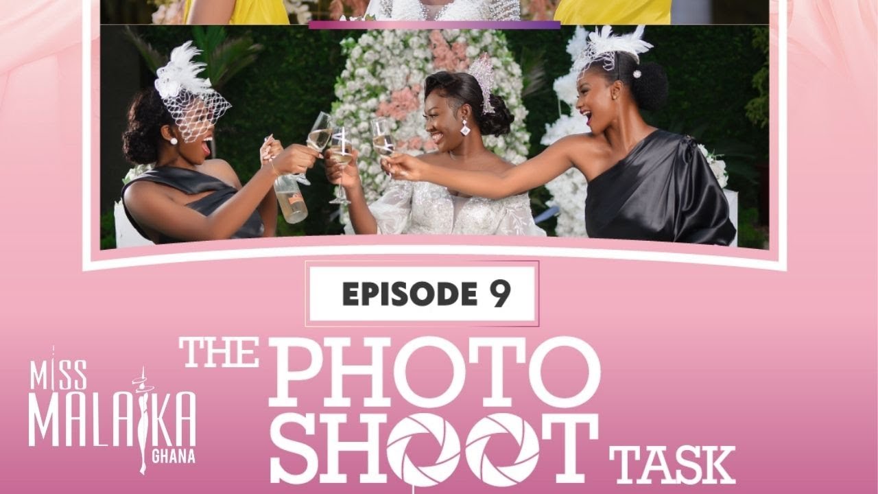 MISS MALAIKA GHANA 2021 - THE PHOTOSHOOT TASK (EP 9) - YouTube