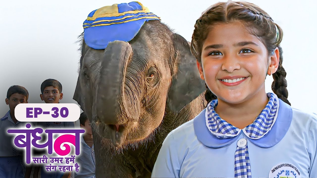 Bandhan | Full EP - 30 | Chhavi Pandey, Mrunal Jain, Sudesh Berry ...