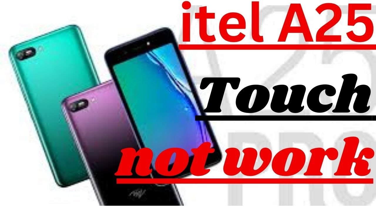 itel a25 touch pr,itel a25 touch problem,itel a25 touch not work,itel ...