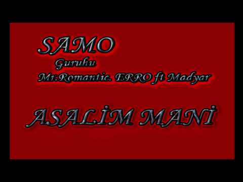 Mr Romantic ft SAMO guruhi - Asalim Mani