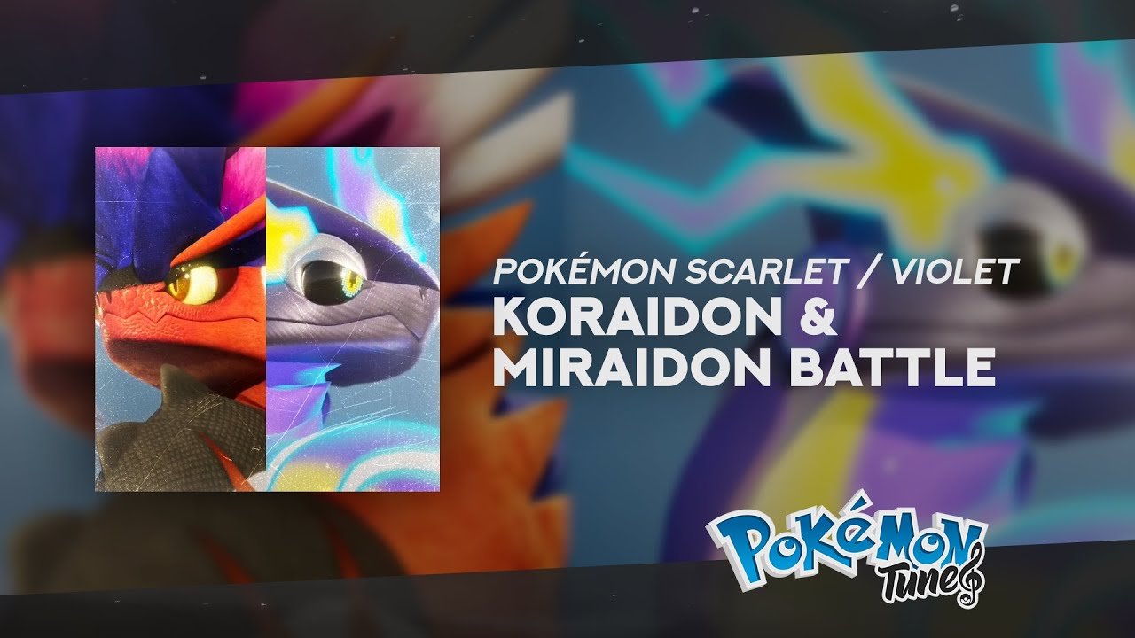 Pokémon Scarlet / Violet - Koraidon & Miraidon Battle 🎵 ᴴᴰ - YouTube Music