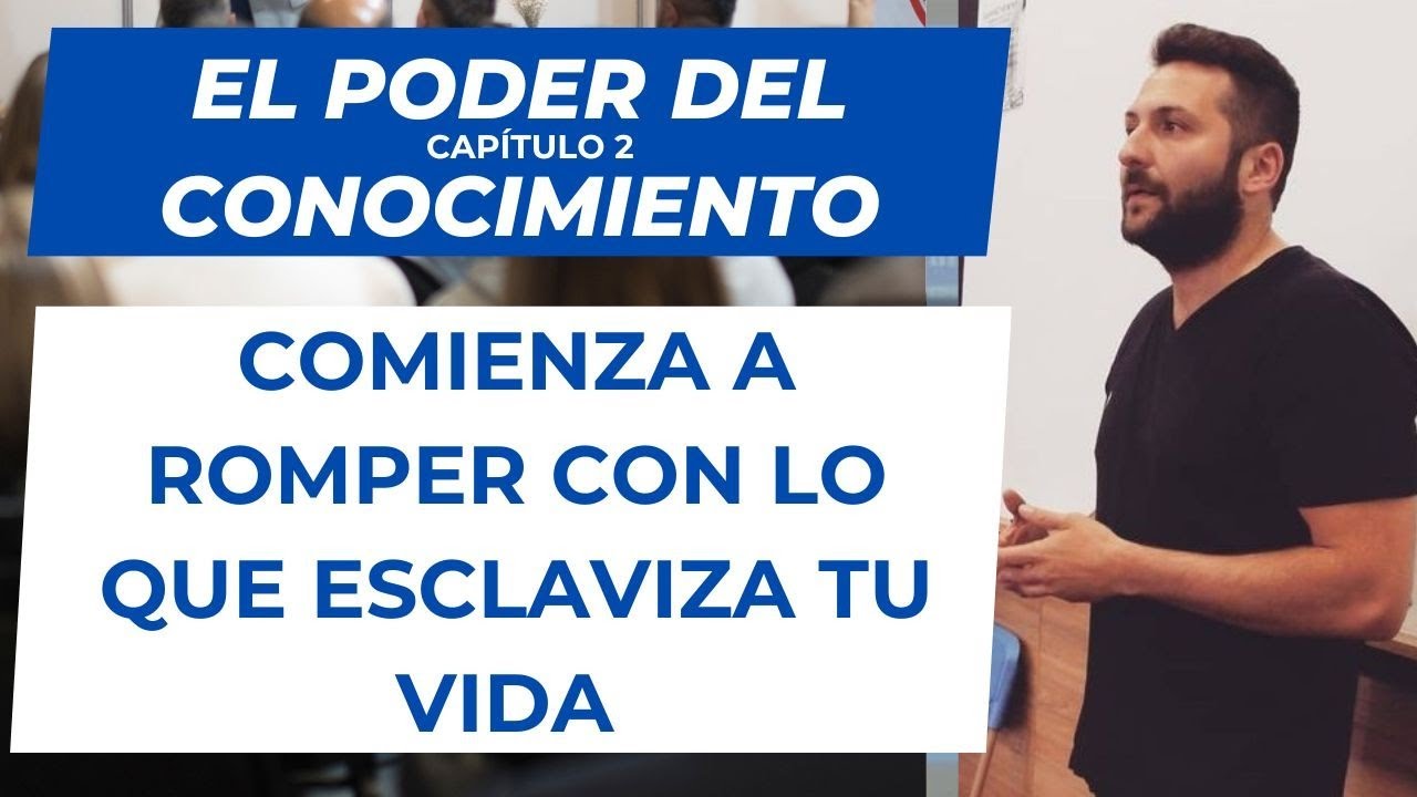 capítulo 2 EL PODER DEL CONOCIMIENTOS- COMIENZA A ROMPER CON LO QUE ...