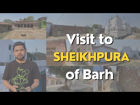 Visit to Sheikhpura Of Barh, Patna, Bihar - YouTube