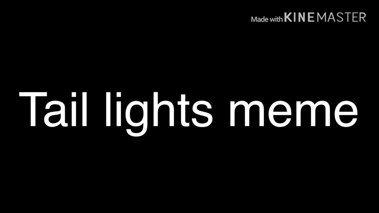 Tail light meme (daycore/slowed) [reupload lolol] - YouTube